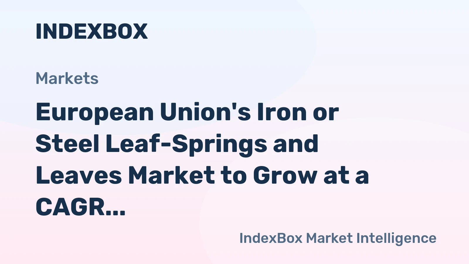 European Union's Iron or Steel Leaf-Springs and Leaves Market to Grow at a CAGR of +1.8% by 2035