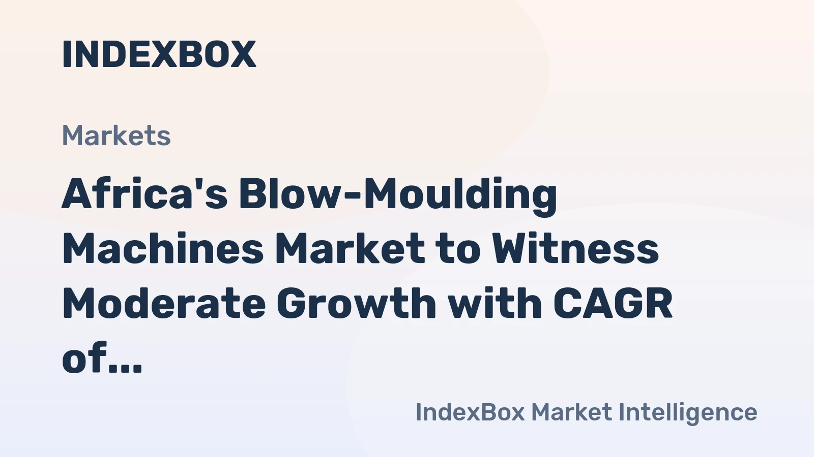 Africa's Blow-Moulding Machines Market to Witness Moderate Growth with CAGR of +1.9% in Volume and +2.9% in Value through 2035