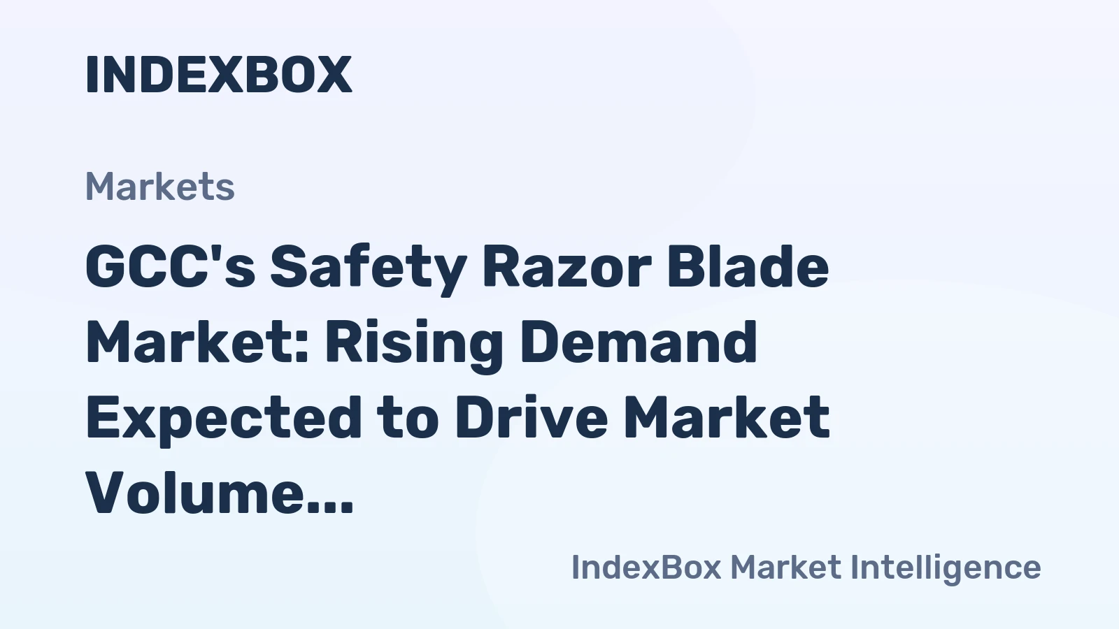 GCC's Safety Razor Blade Market: Rising Demand Expected to Drive Market Volume to 330M Units and Value to $40M by 2035