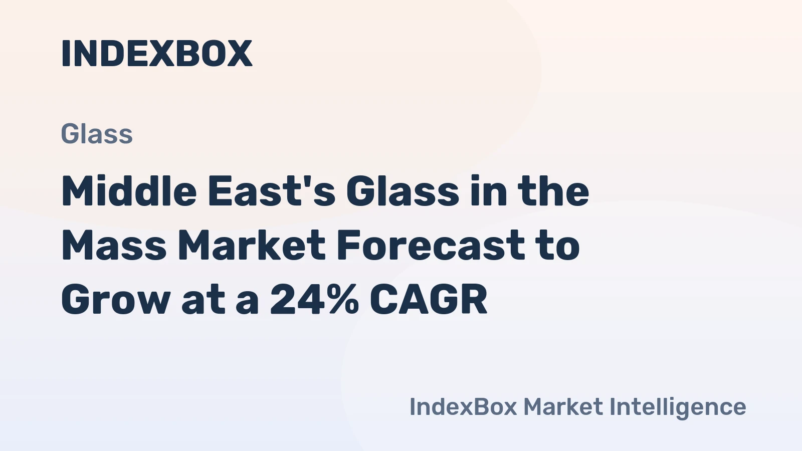 Middle East's Glass in the Mass Market Forecast to Grow at a 24% CAGR