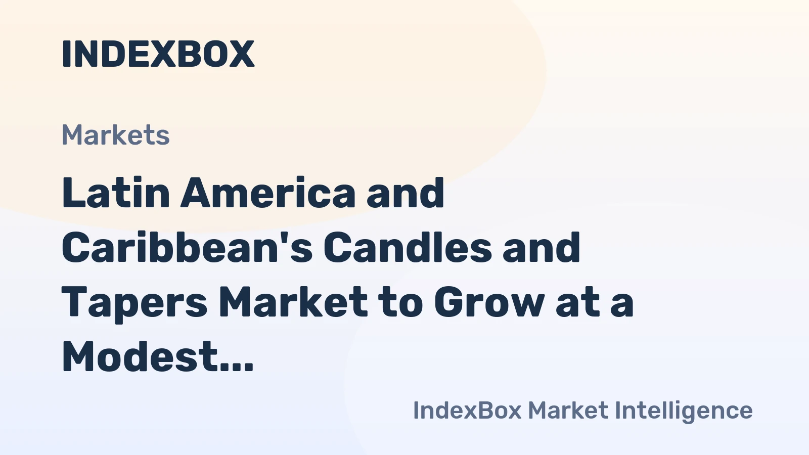 Latin America and Caribbean's Candles and Tapers Market to Grow at a Modest CAGR of +1.3% Reach $2.6B by 2035
