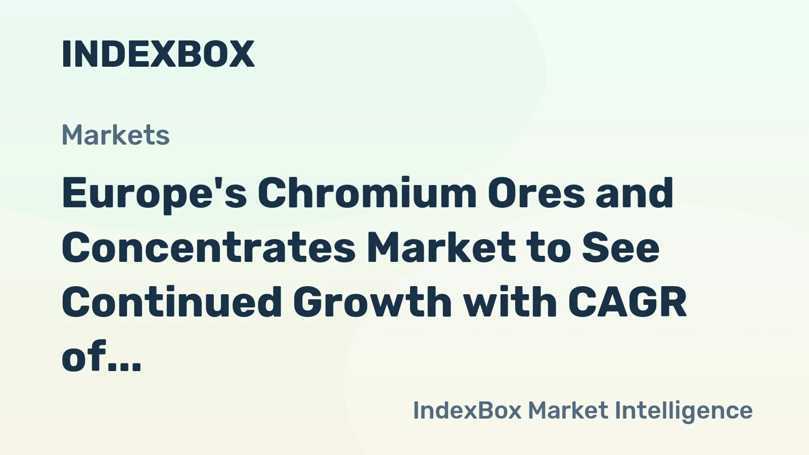 Europe's Chromium Ores and Concentrates Market to See Continued Growth with CAGR of +1.7% through 2035