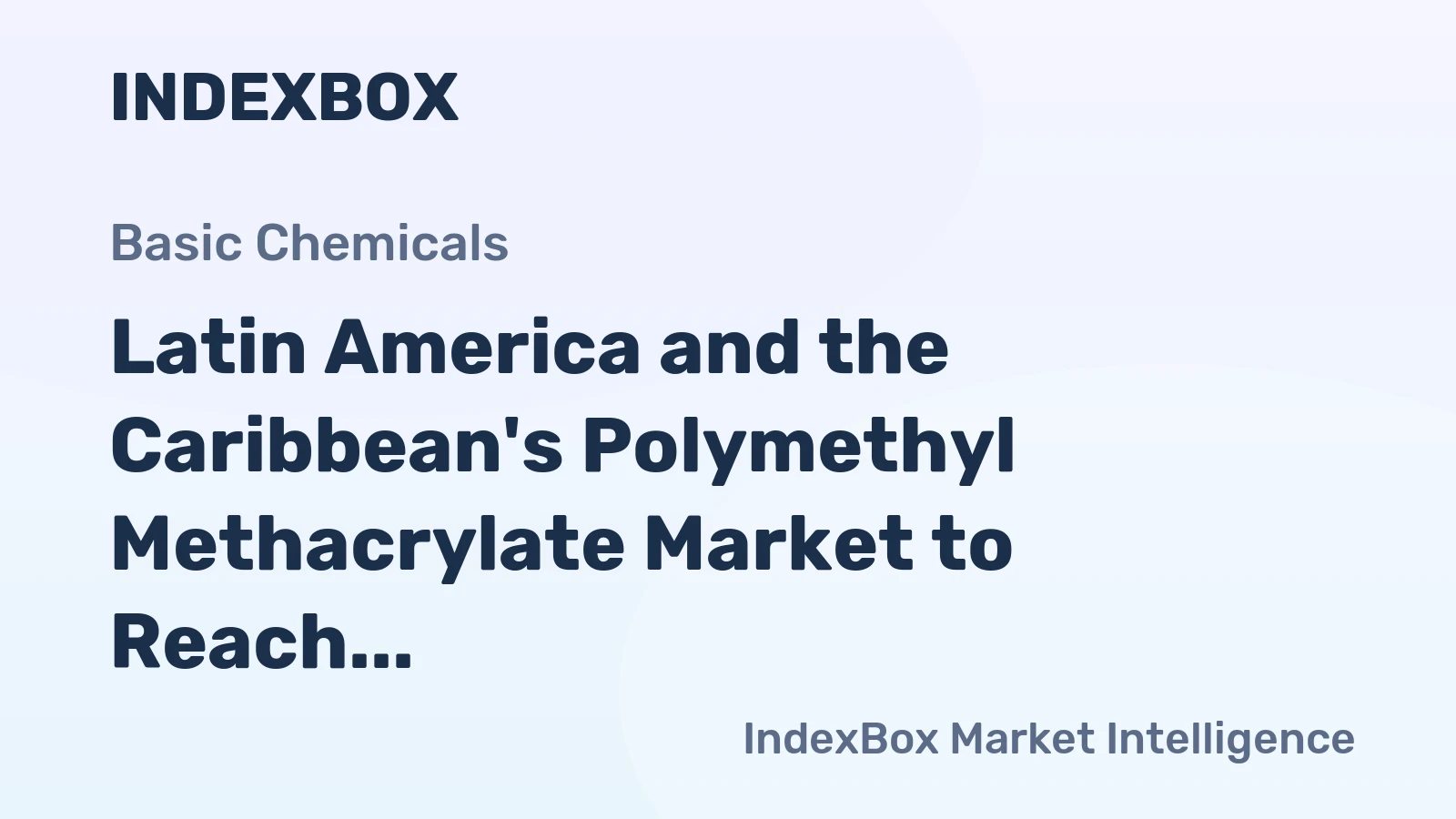 Latin America and the Caribbean's Polymethyl Methacrylate Market to Reach 164K Tons by 2035, Valued at $1.3B