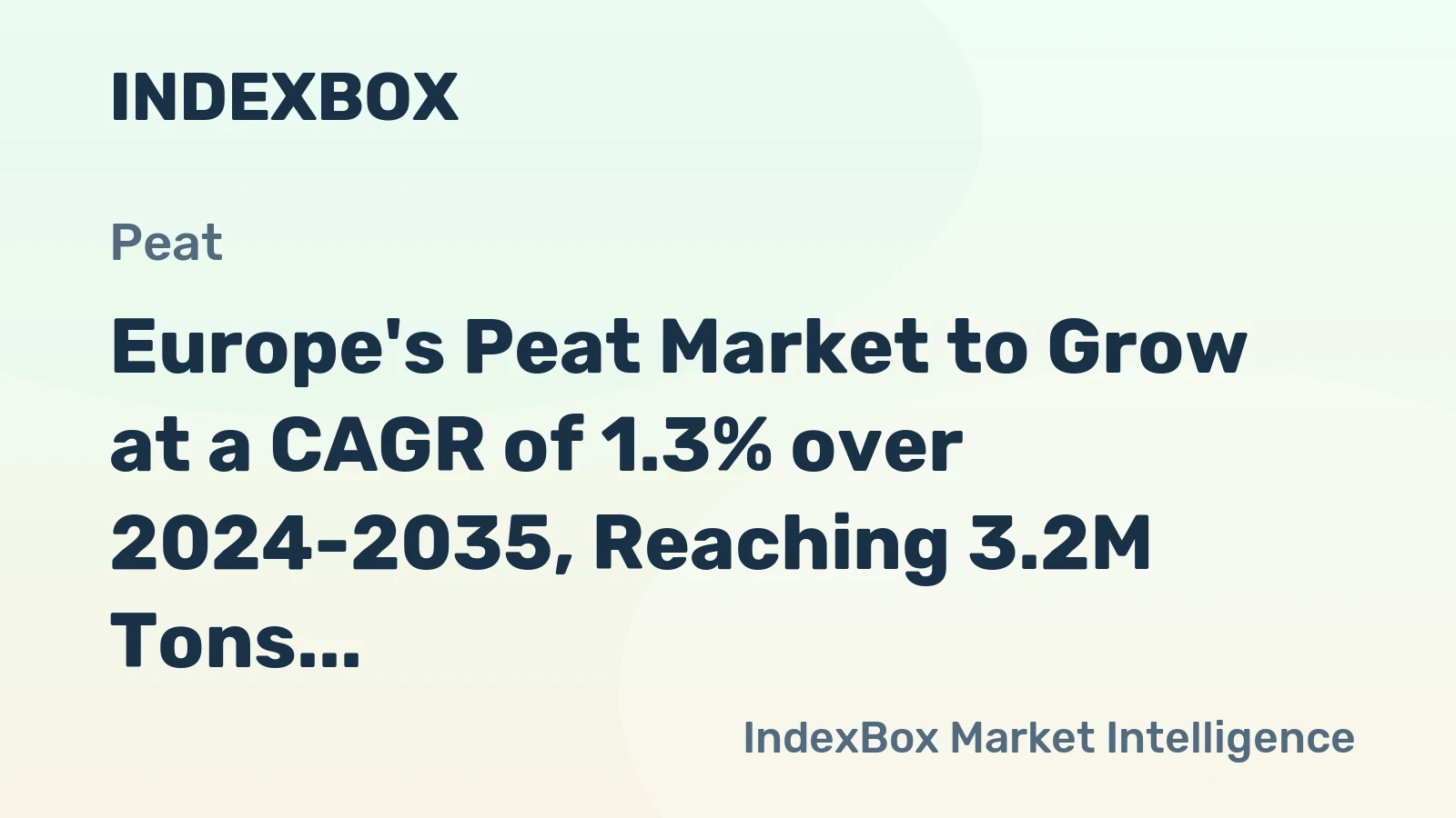 Europe's Peat Market to Grow at a CAGR of 1.3% over 2024-2035, Reaching 3.2M Tons by 2035