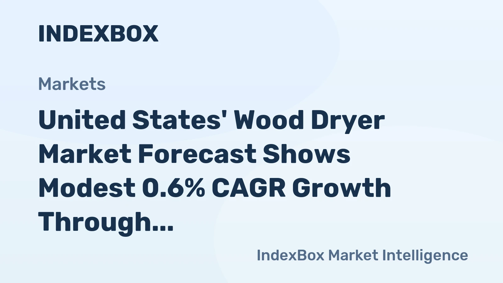 United States' Wood Dryer Market Forecast Shows Modest 0.6% CAGR Growth Through 2035