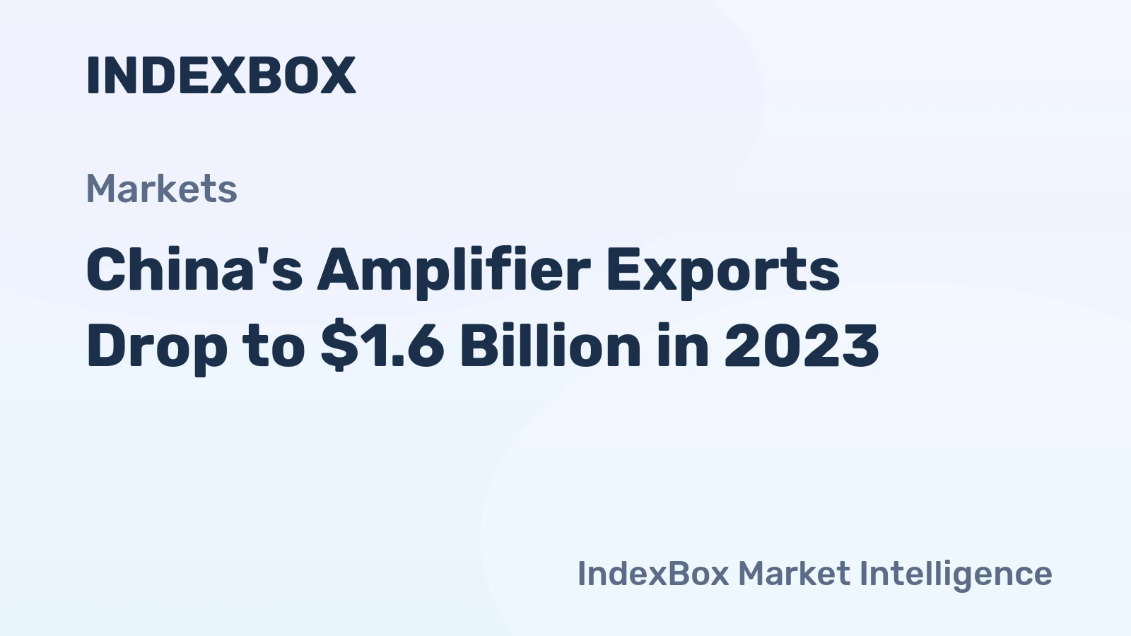 China's Amplifier Exports Drop to $1.6 Billion in 2023