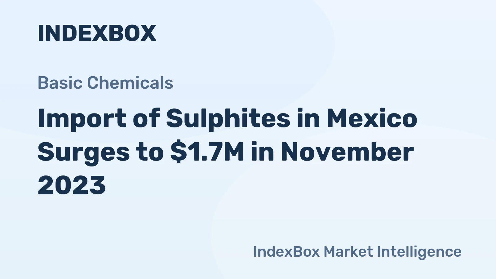 Import of Sulphites in Mexico Surges to $1.7M in November 2023