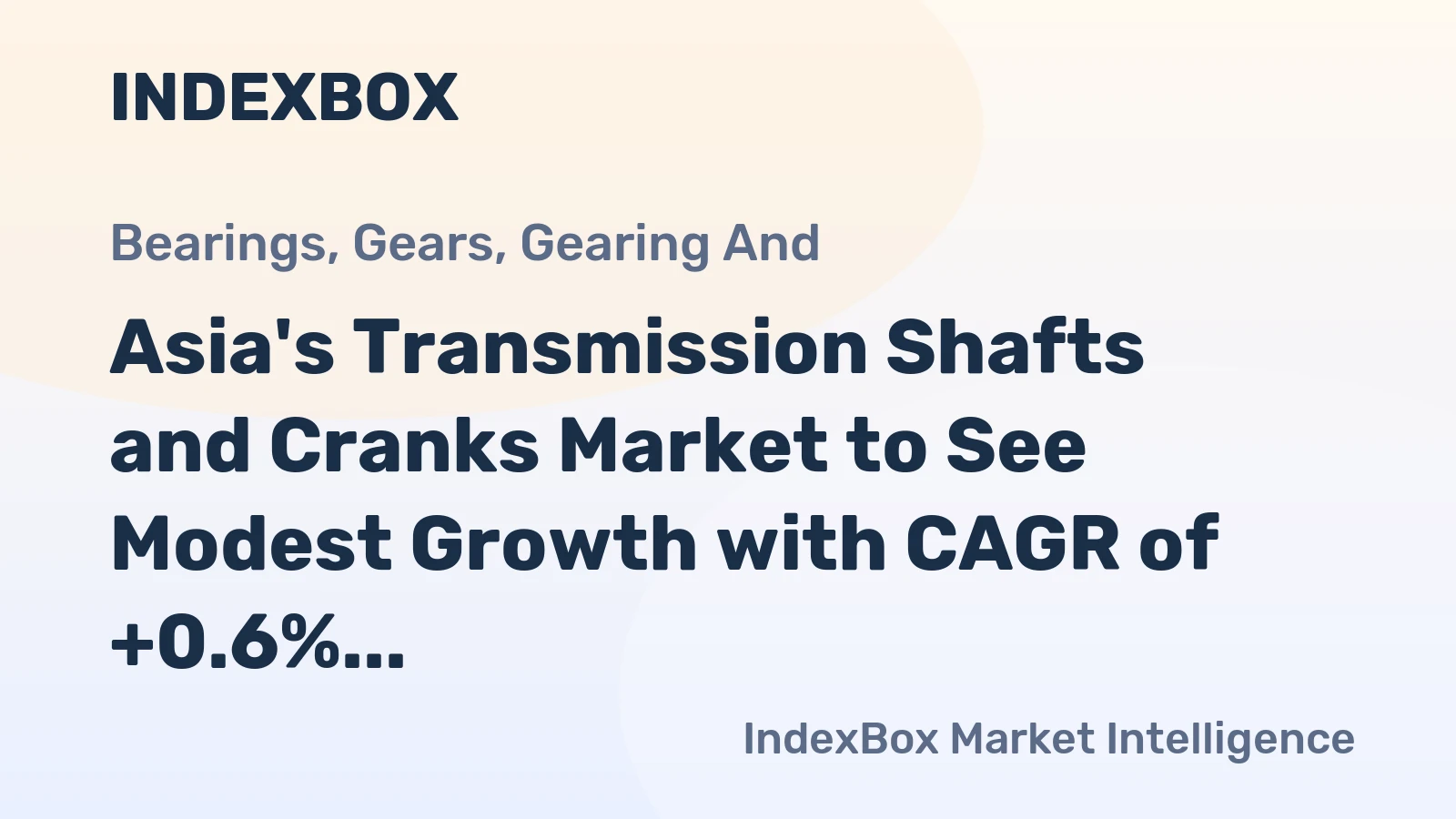 Asia's Transmission Shafts and Cranks Market to See Modest Growth with CAGR of +0.6% from 2024 to 2035