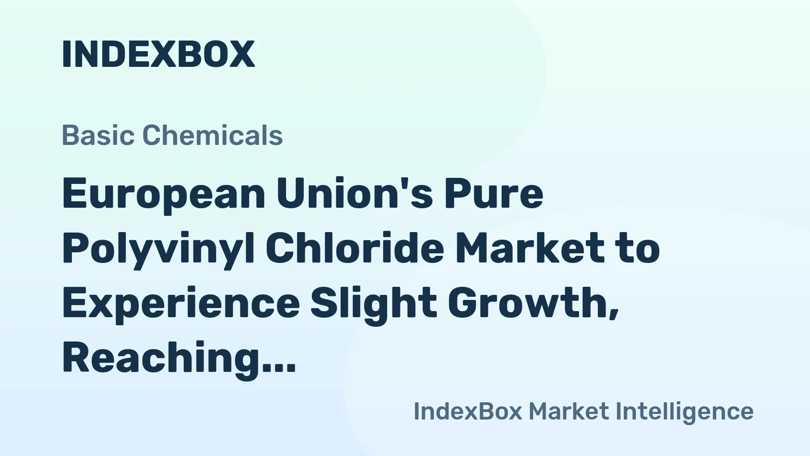 European Union's Pure Polyvinyl Chloride Market to Experience Slight Growth, Reaching 4.1M Tons and $4.8B by 2035