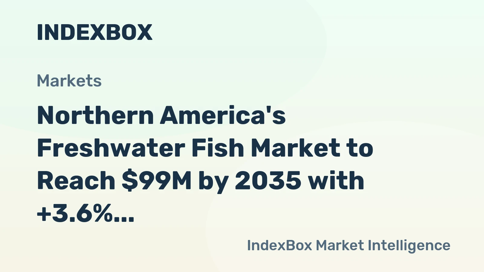 Northern America's Freshwater Fish Market to Reach $99M by 2035 with +3.6% CAGR Growth