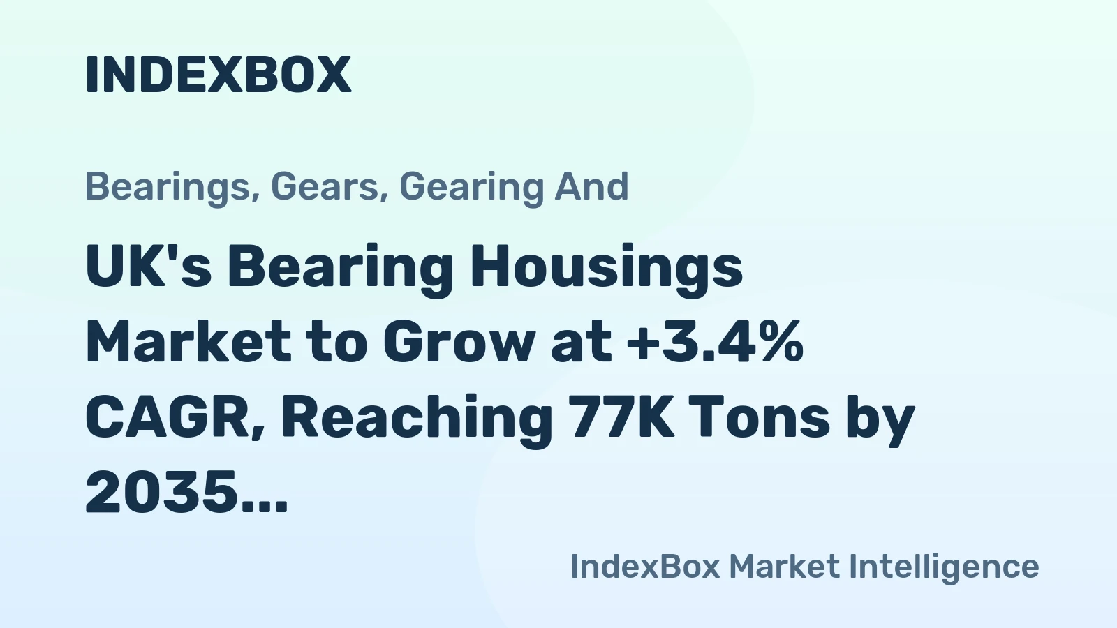 UK's Bearing Housings Market to Grow at +3.4% CAGR, Reaching 77K Tons by 2035