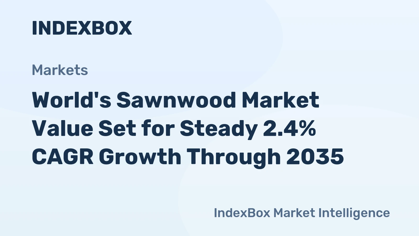 World's Sawnwood Market Value Set for Steady 2.4% CAGR Growth Through 2035