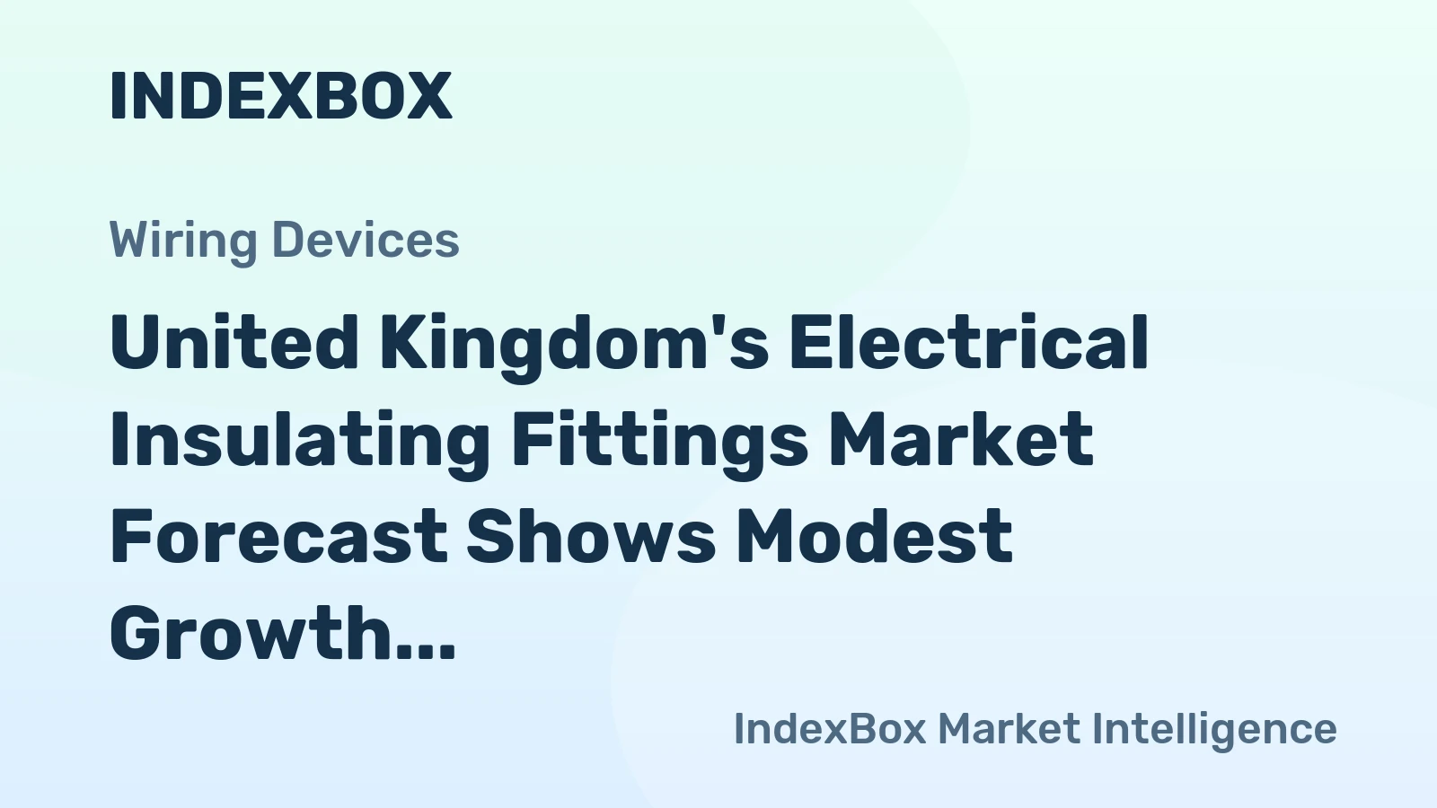United Kingdom's Electrical Insulating Fittings Market Forecast Shows Modest Growth With a 0.2% CAGR Through 2035