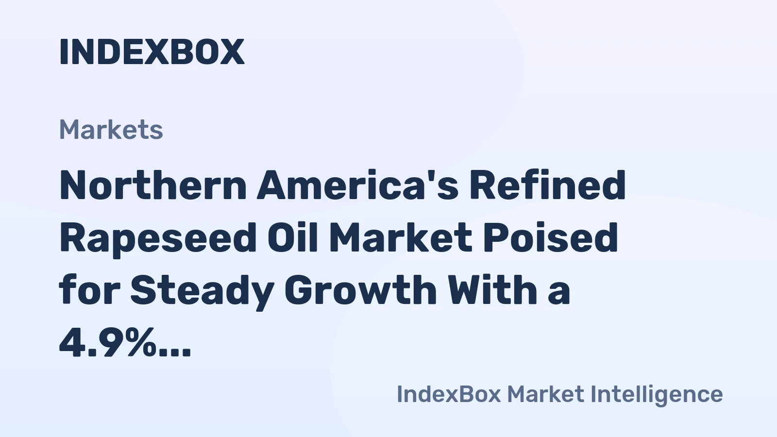 Northern America's Refined Rapeseed Oil Market Poised for Steady Growth With a 4.9% CAGR in Value
