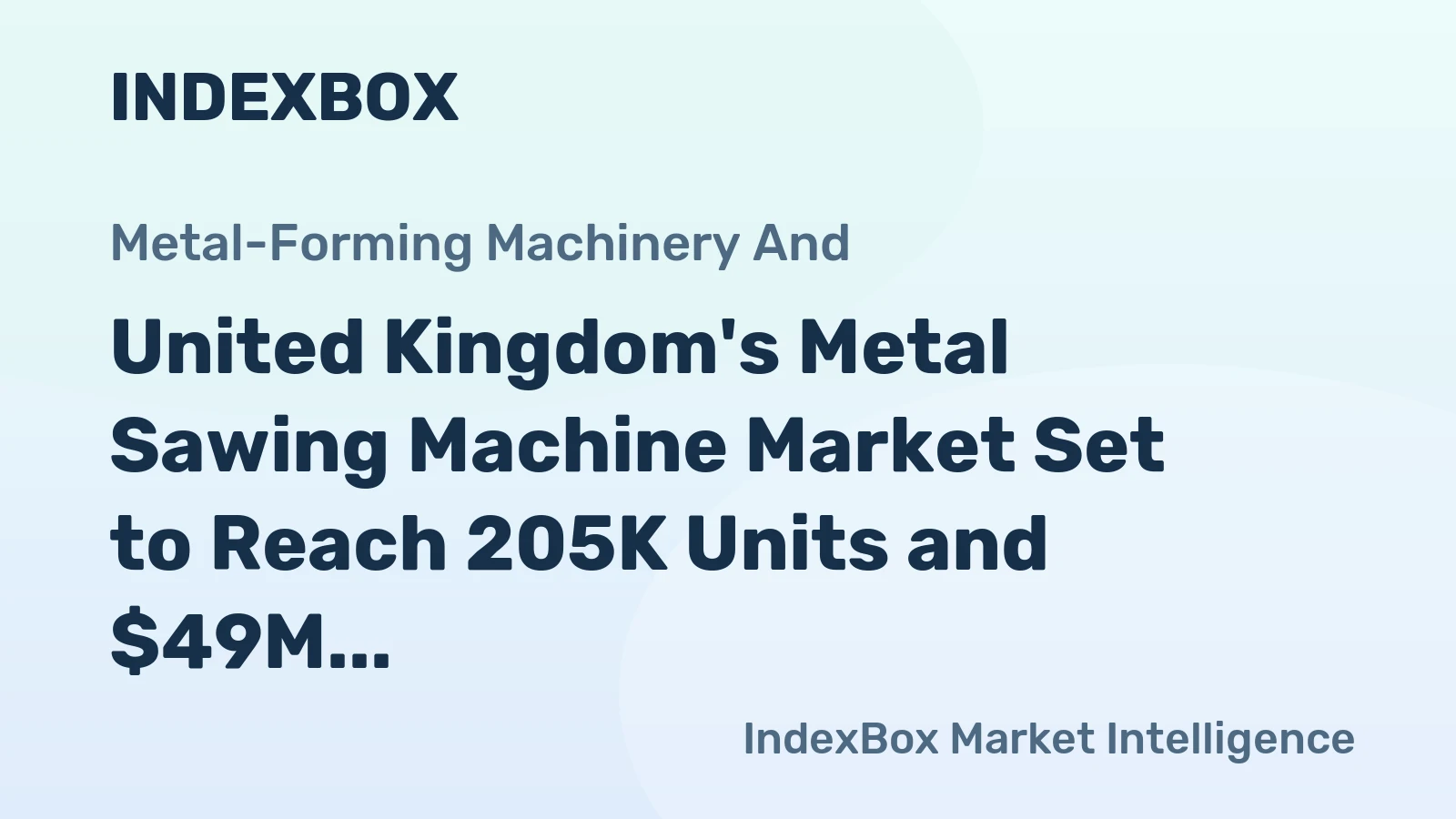 United Kingdom's Metal Sawing Machine Market Set to Reach 205K Units and $49M in Value