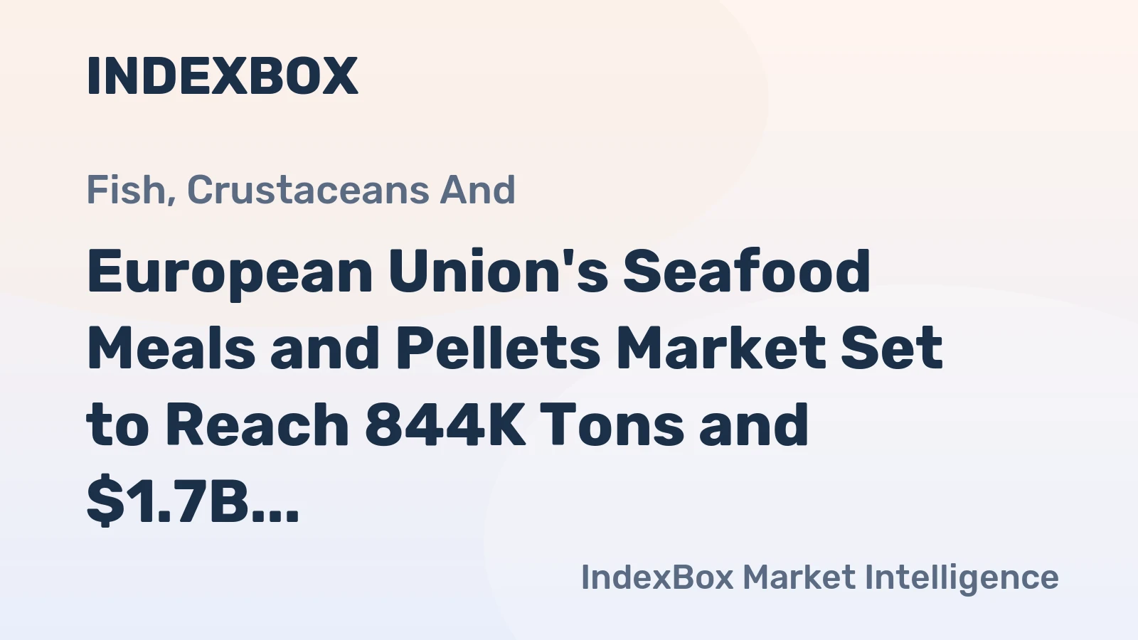 European Union's Seafood Meals and Pellets Market Set to Reach 844K Tons and $1.7B by 2035