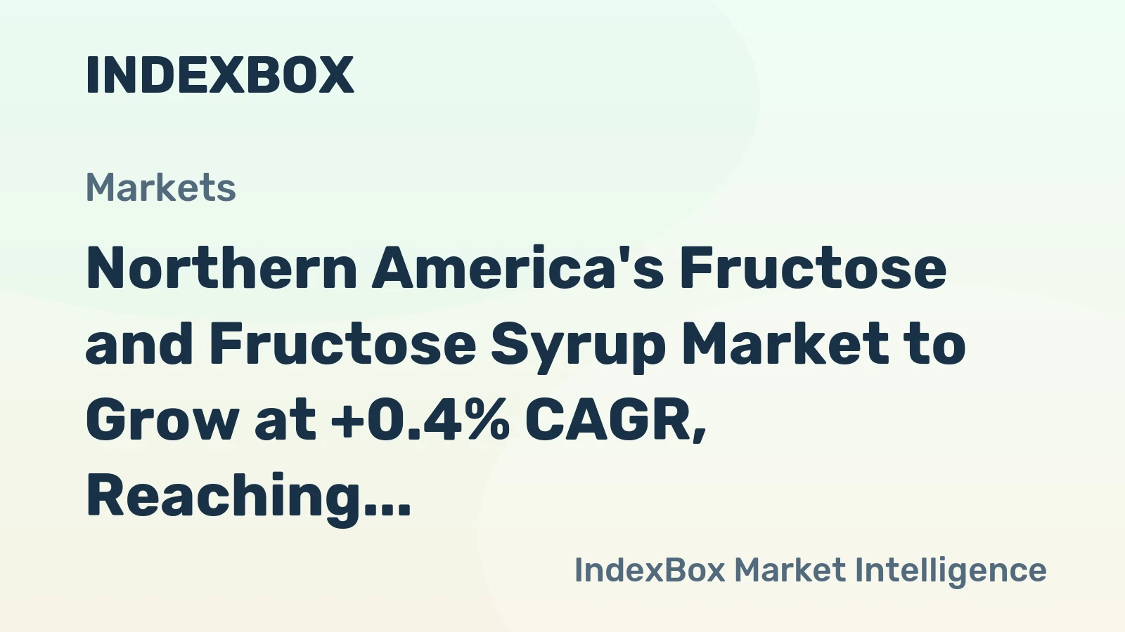 Northern America's Fructose and Fructose Syrup Market to Grow at +0.4% CAGR, Reaching $933M by 2035