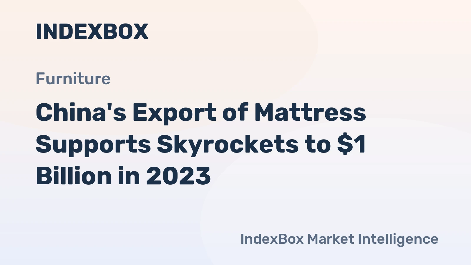 China's Export of Mattress Supports Skyrockets to $1 Billion in 2023