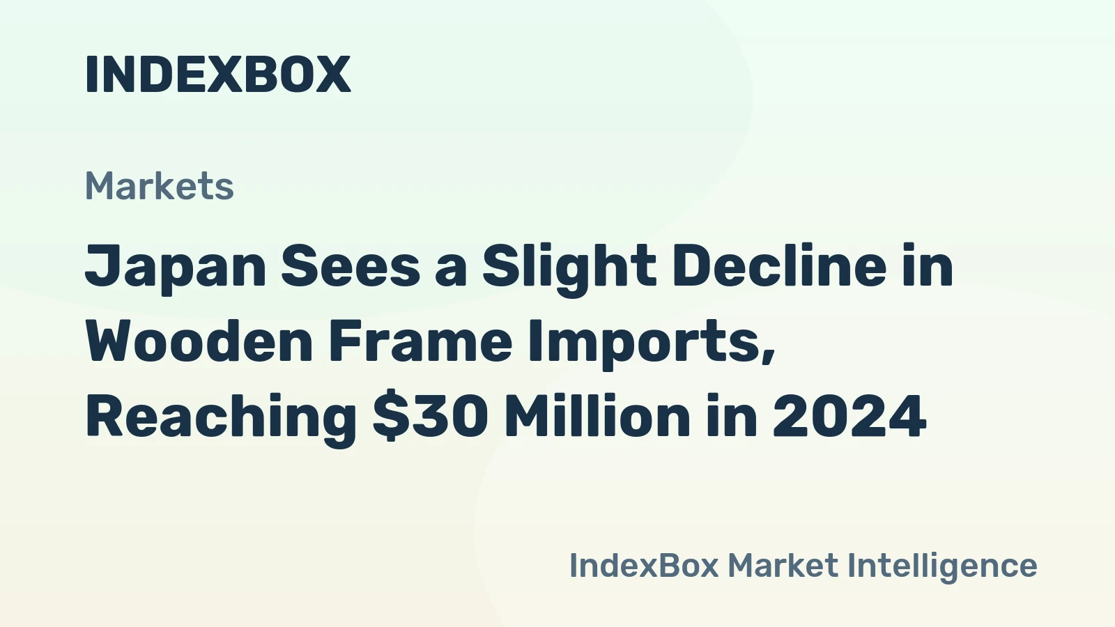 Japan Sees a Slight Decline in Wooden Frame Imports, Reaching $30 Million in 2024