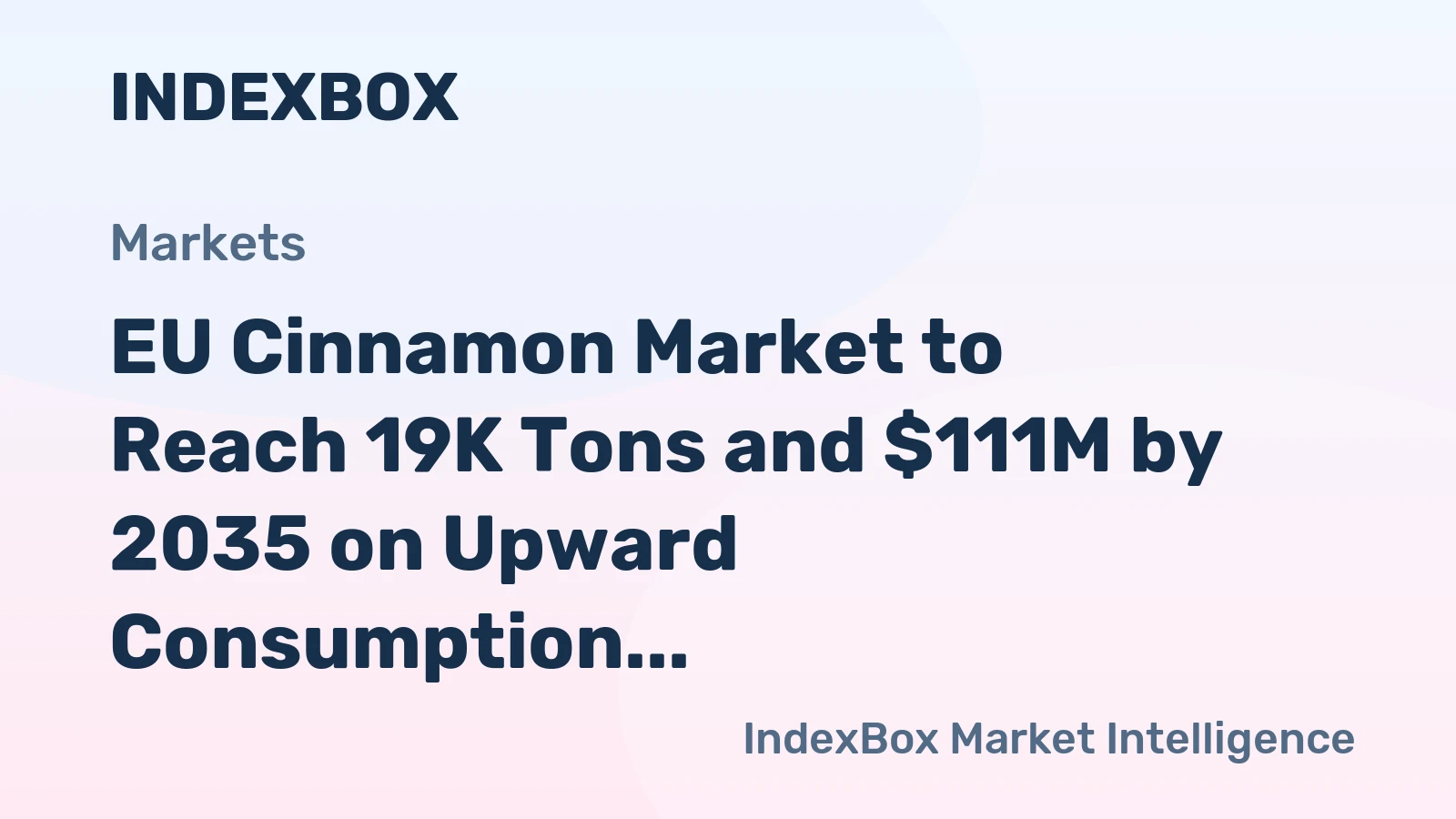 EU Cinnamon Market to Reach 19K Tons and $111M by 2035 on Upward Consumption Trend