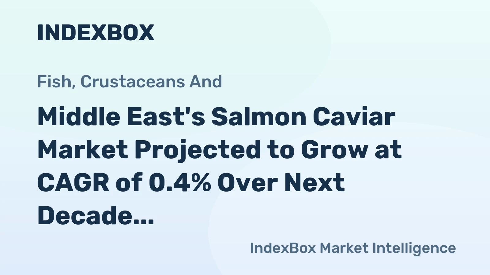 Middle East's Salmon Caviar Market Projected to Grow at CAGR of 0.4% Over Next Decade