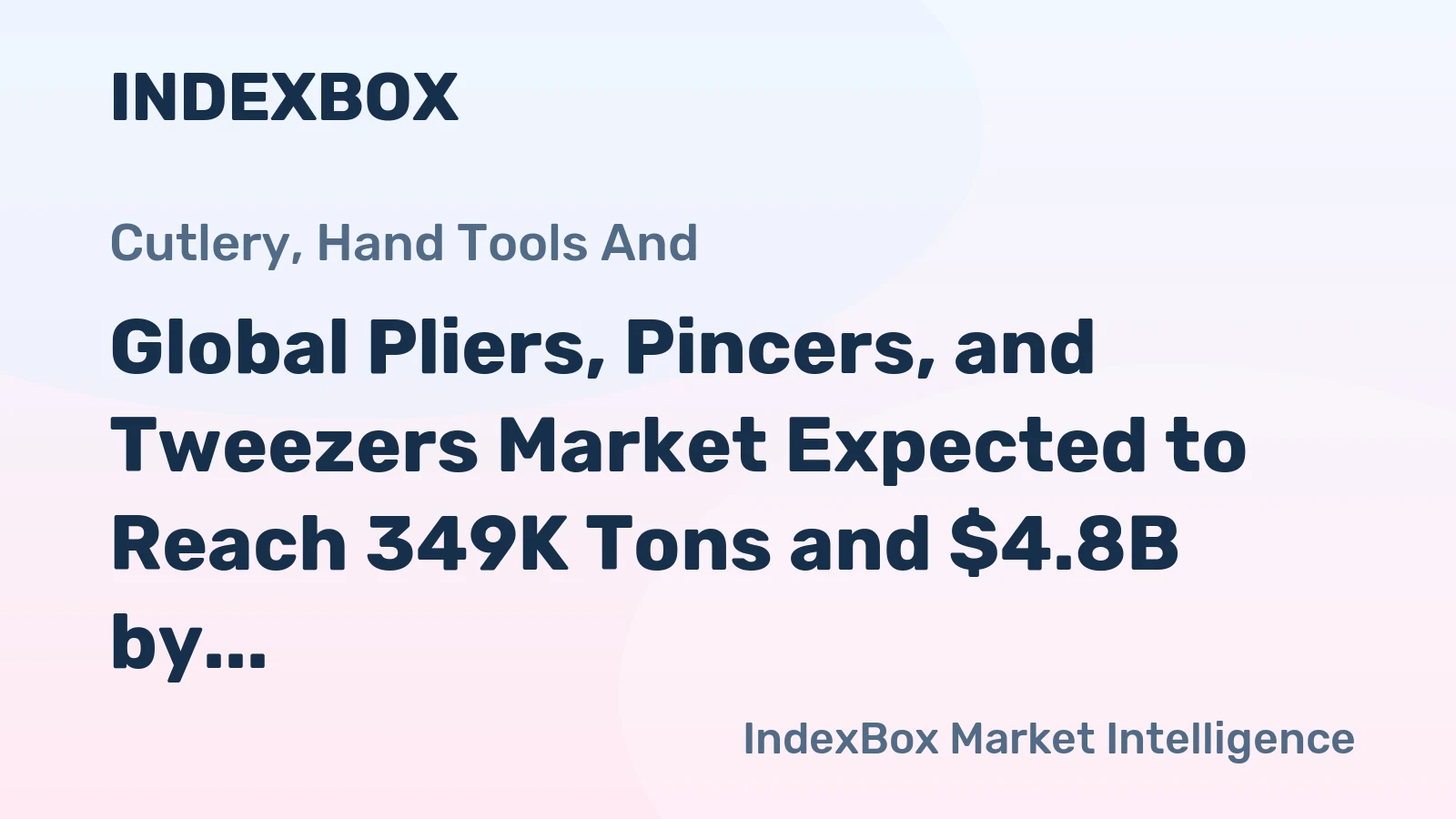 Global Pliers, Pincers, and Tweezers Market Expected to Reach 349K Tons and $4.8B by 2035