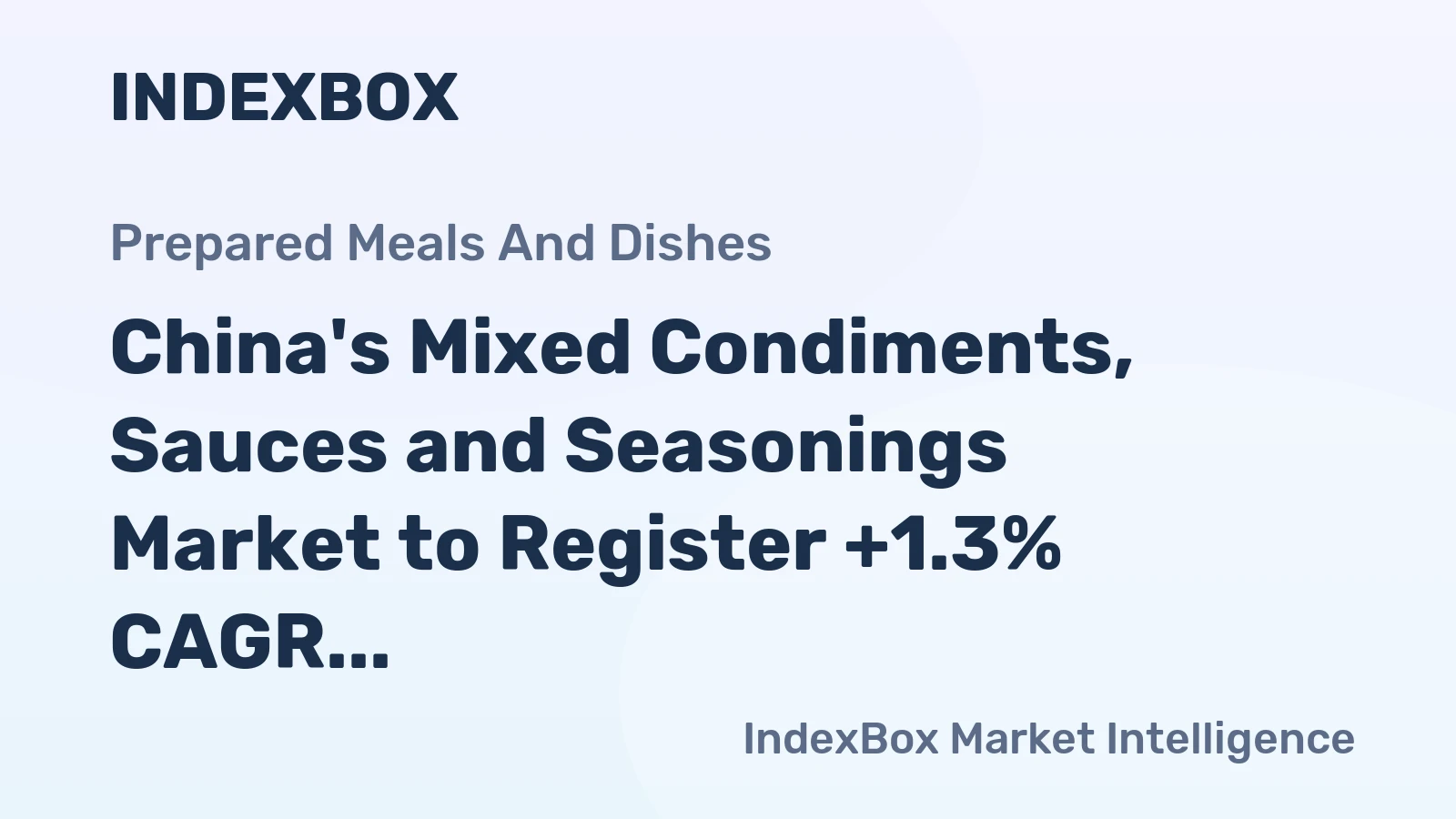 China's Mixed Condiments, Sauces and Seasonings Market to Register +1.3% CAGR Growth, Reaching $12.8B by 2035