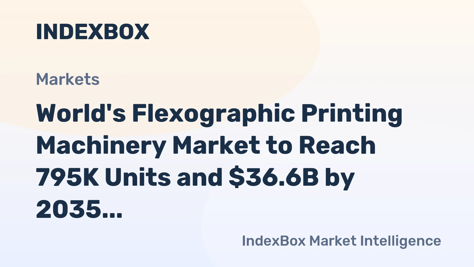 World's Flexographic Printing Machinery Market to Reach 795K Units and $36.6B by 2035