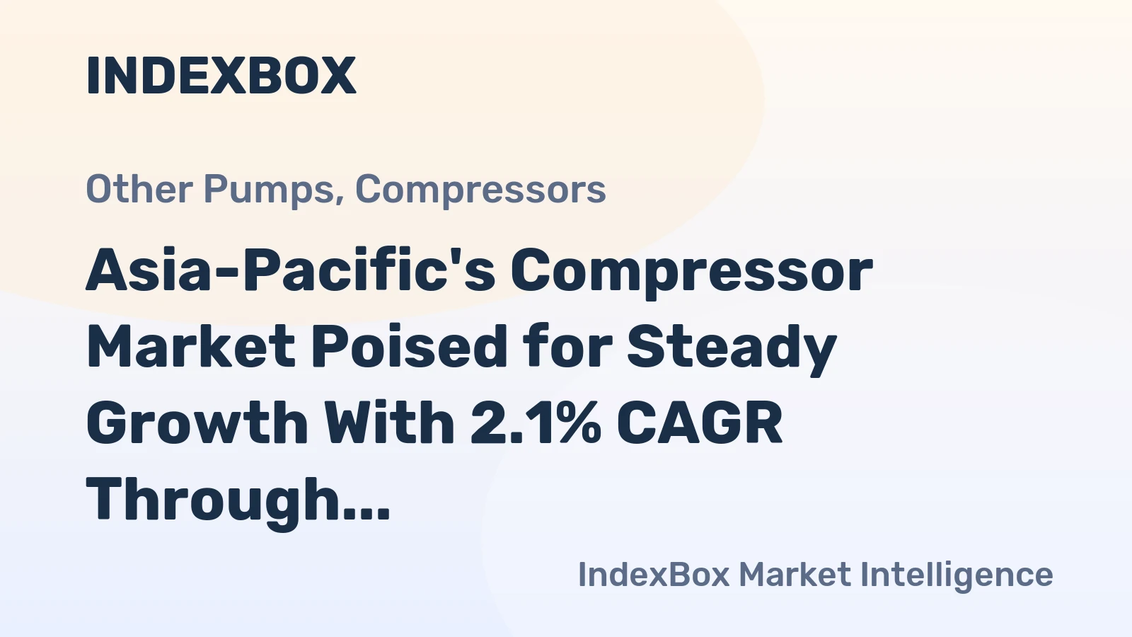 Asia-Pacific's Compressor Market Poised for Steady Growth With 2.1% CAGR Through 2035