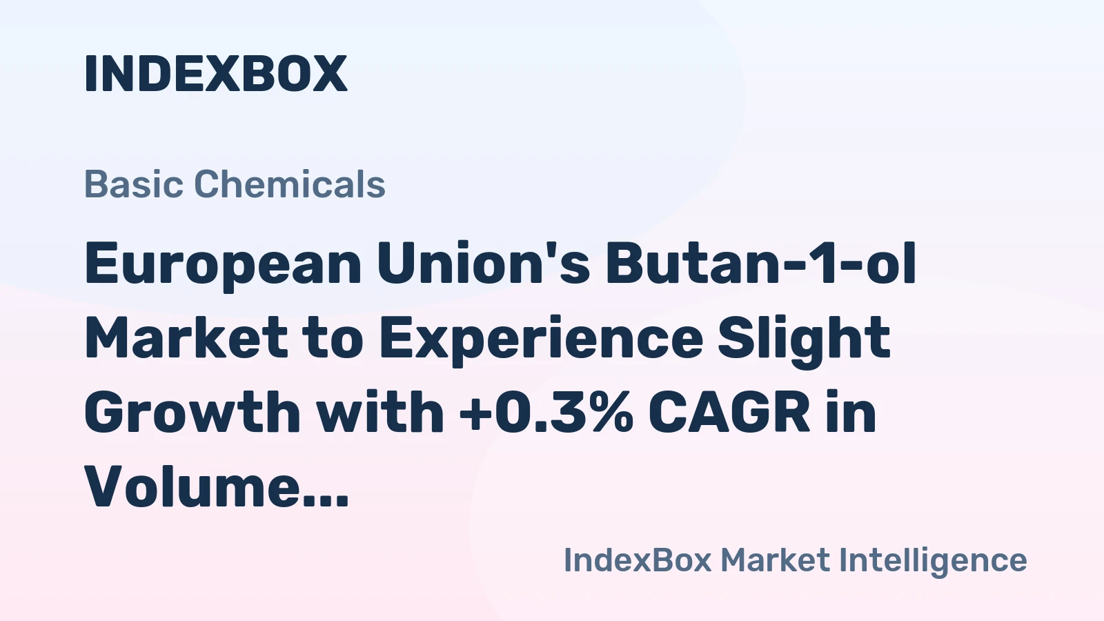 European Union's Butan-1-ol Market to Experience Slight Growth with +0.3% CAGR in Volume and +1.6% CAGR in Value from 2024 to 2035