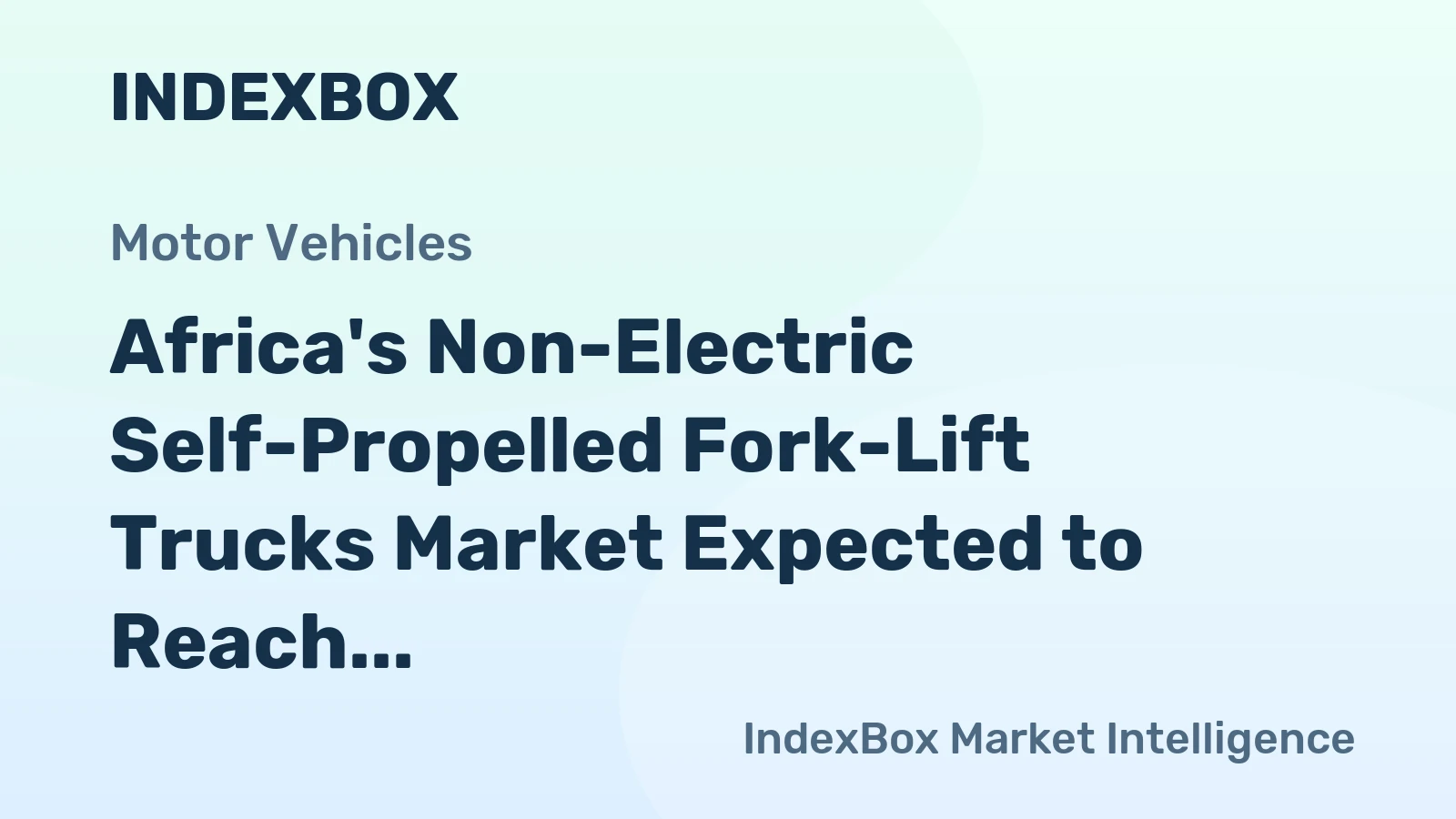 Africa's Non-Electric Self-Propelled Fork-Lift Trucks Market Expected to Reach 109K Units and $2.1B by 2035