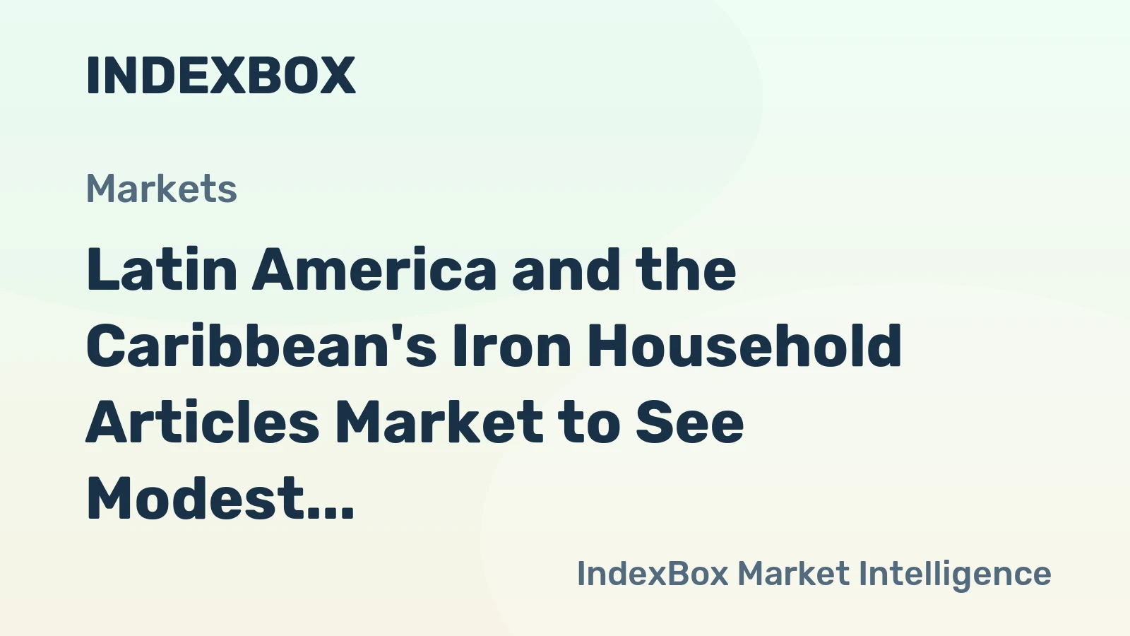 Latin America and the Caribbean's Iron Household Articles Market to See Modest Growth With a 0.6% Volume CAGR Through 2035