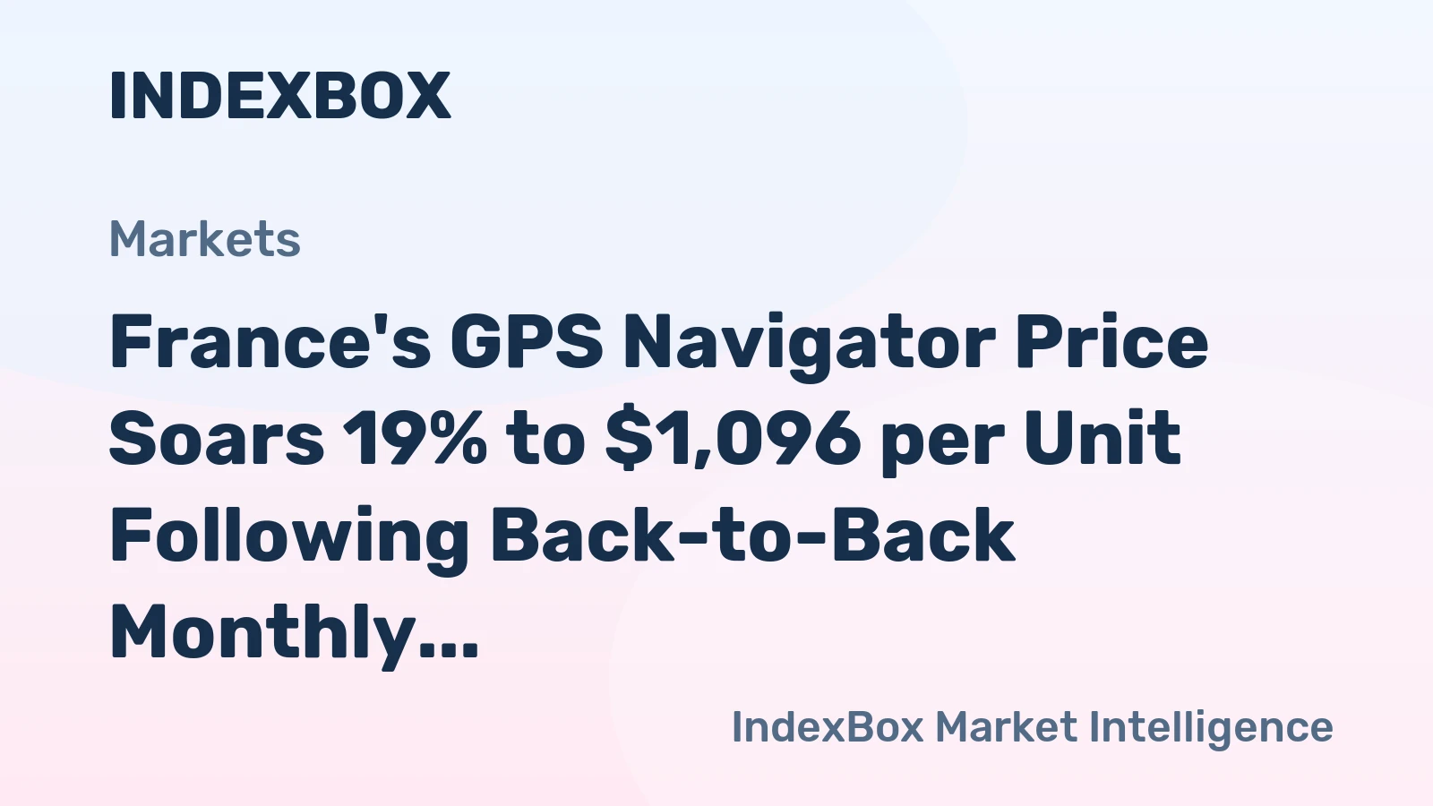 France's GPS Navigator Price Soars 19% to $1,096 per Unit Following Back-to-Back Monthly Rises