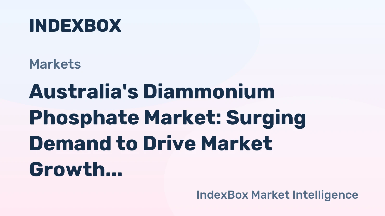 Australia's Diammonium Phosphate Market: Surging Demand to Drive Market Growth to 343K Tons and $196M by 2035