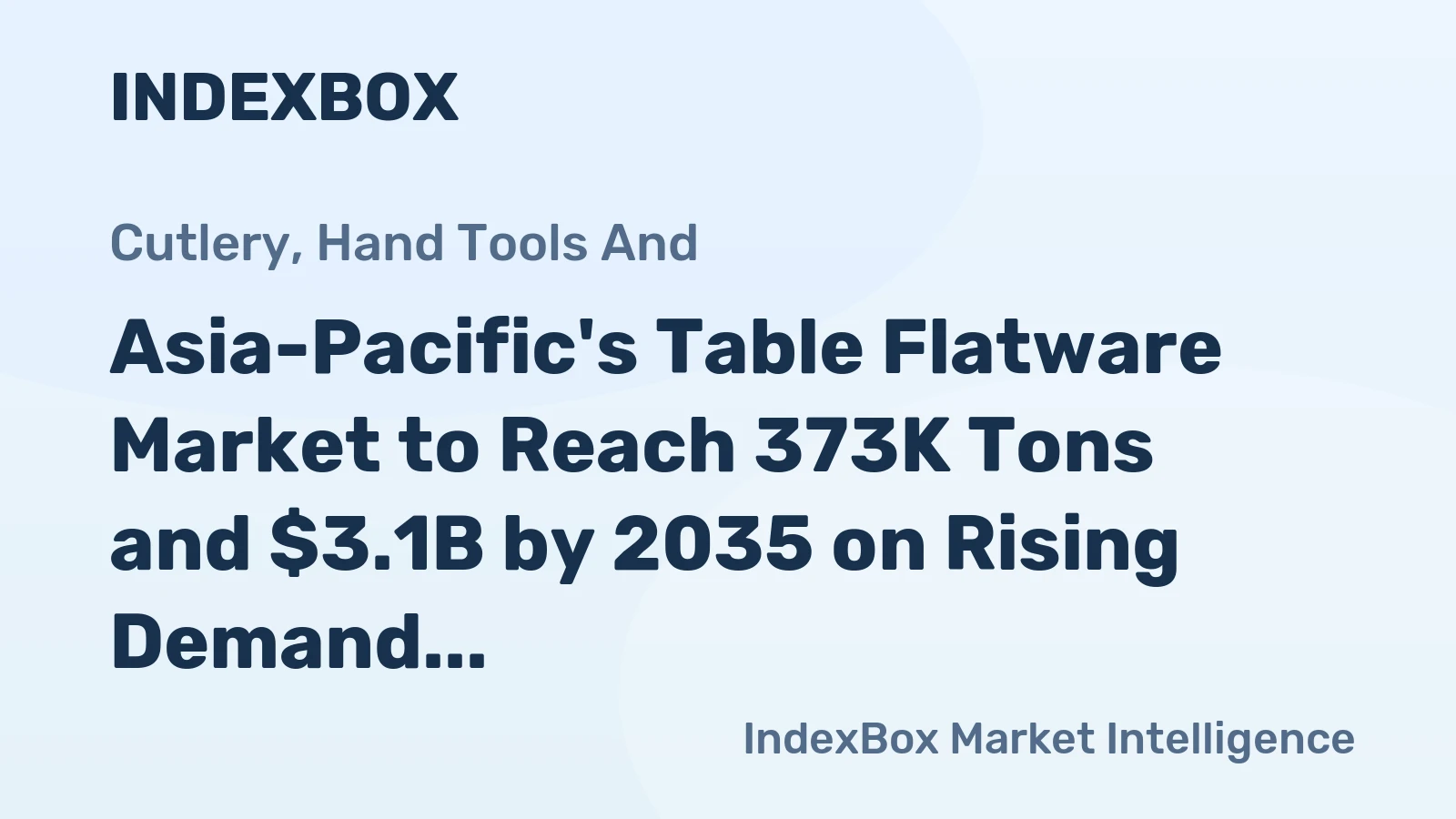 Asia-Pacific's Table Flatware Market to Reach 373K Tons and $3.1B by 2035 on Rising Demand