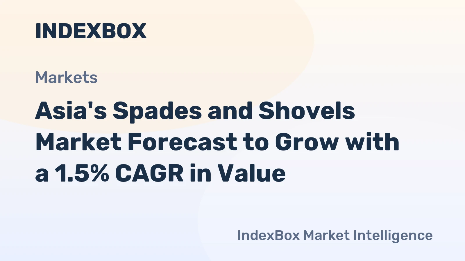 Asia's Spades and Shovels Market Forecast to Grow with a 1.5% CAGR in Value