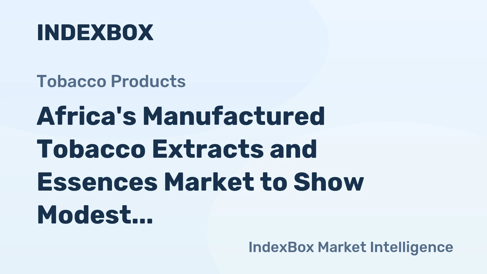 Africa's Manufactured Tobacco Extracts and Essences Market to Show Modest Growth, Reaching 25K Tons and $270M by 2035