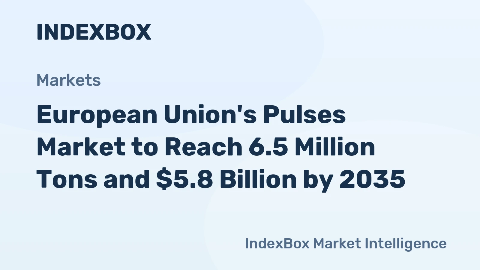 European Union's Pulses Market to Reach 6.5 Million Tons and $5.8 Billion by 2035