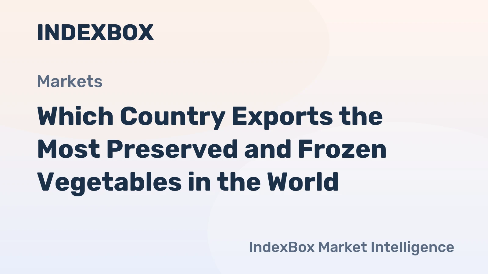 Which Country Exports the Most Preserved and Frozen Vegetables in the World?