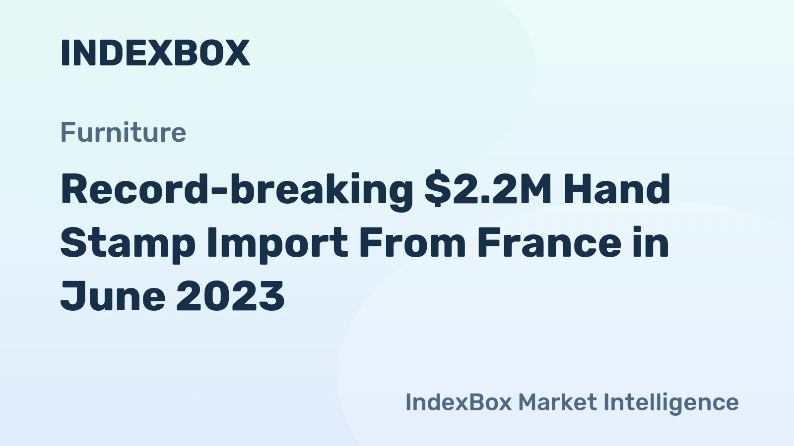 Record-breaking $2.2M Hand Stamp Import From France in June 2023