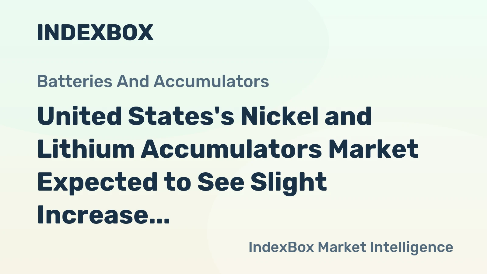 United States's Nickel and Lithium Accumulators Market Expected to See Slight Increase in Consumption with +0.2% CAGR