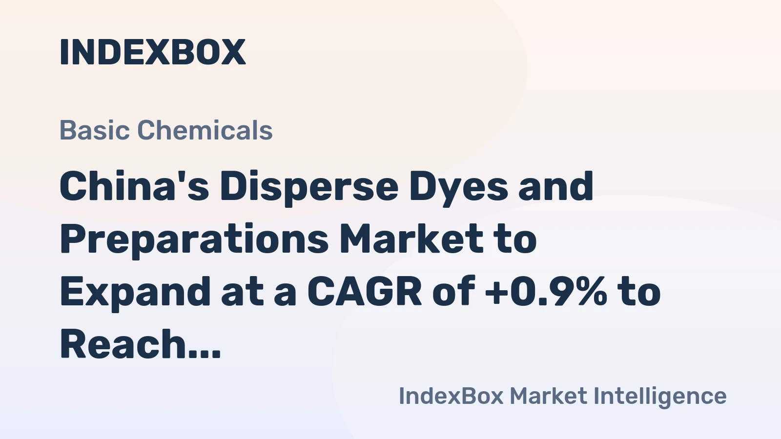 China's Disperse Dyes and Preparations Market to Expand at a CAGR of +0.9% to Reach $643M by 2035