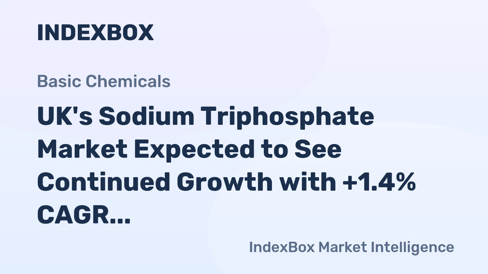 UK's Sodium Triphosphate Market Expected to See Continued Growth with +1.4% CAGR