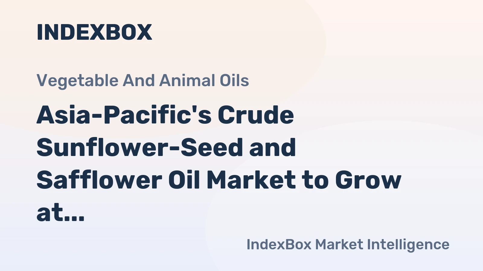 Asia-Pacific's Crude Sunflower-Seed and Safflower Oil Market to Grow at 0.9% CAGR over Next Decade