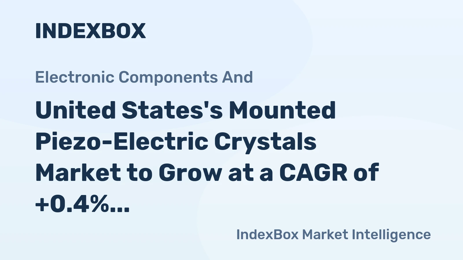 United States's Mounted Piezo-Electric Crystals Market to Grow at a CAGR of +0.4% from 2024 to 2035, Reaching 13B Units