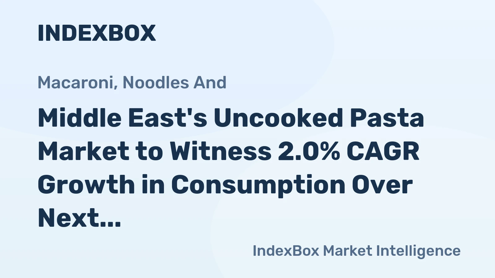 Middle East's Uncooked Pasta Market to Witness 2.0% CAGR Growth in Consumption Over Next Decade