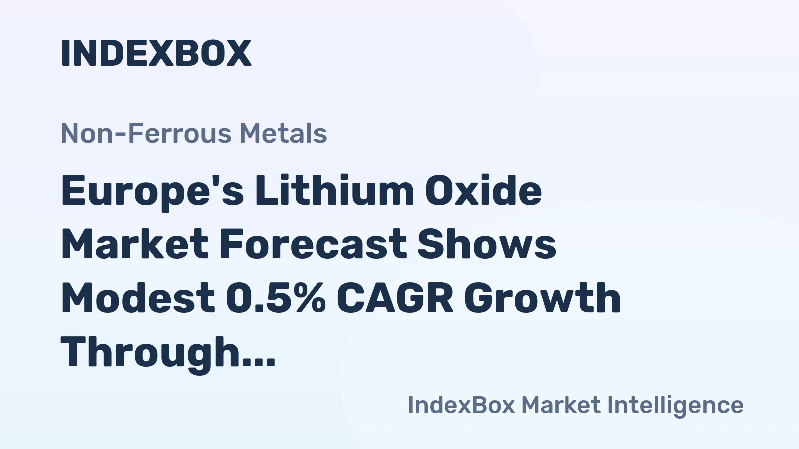 Europe's Lithium Oxide Market Forecast Shows Modest 0.5% CAGR Growth Through 2035
