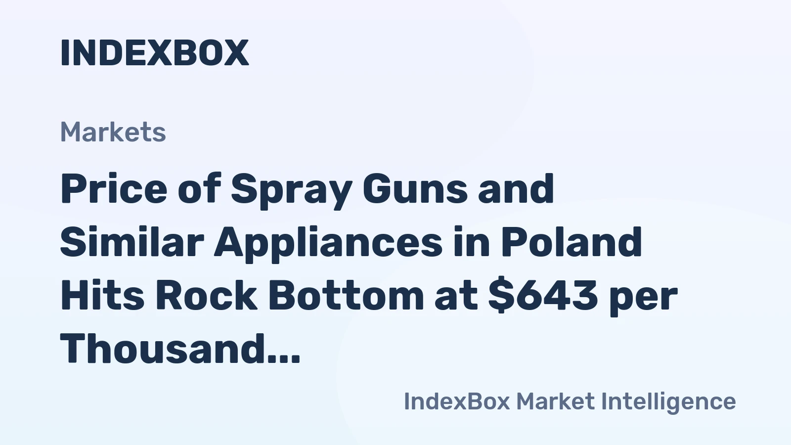 Price of Spray Guns and Similar Appliances in Poland Hits Rock Bottom at $643 per Thousand Units