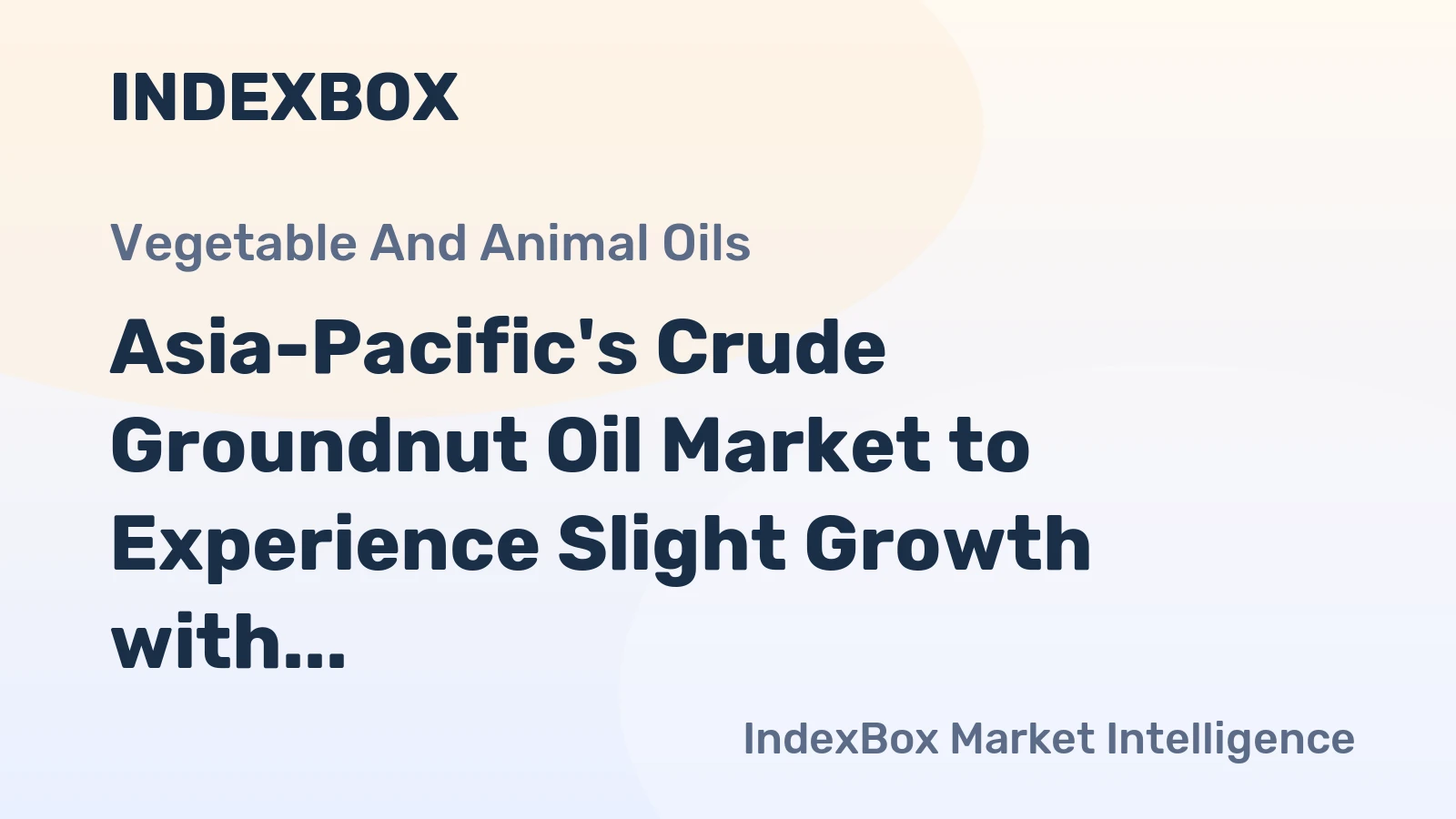 Asia-Pacific's Crude Groundnut Oil Market to Experience Slight Growth with +0.1% CAGR Over Next Decade
