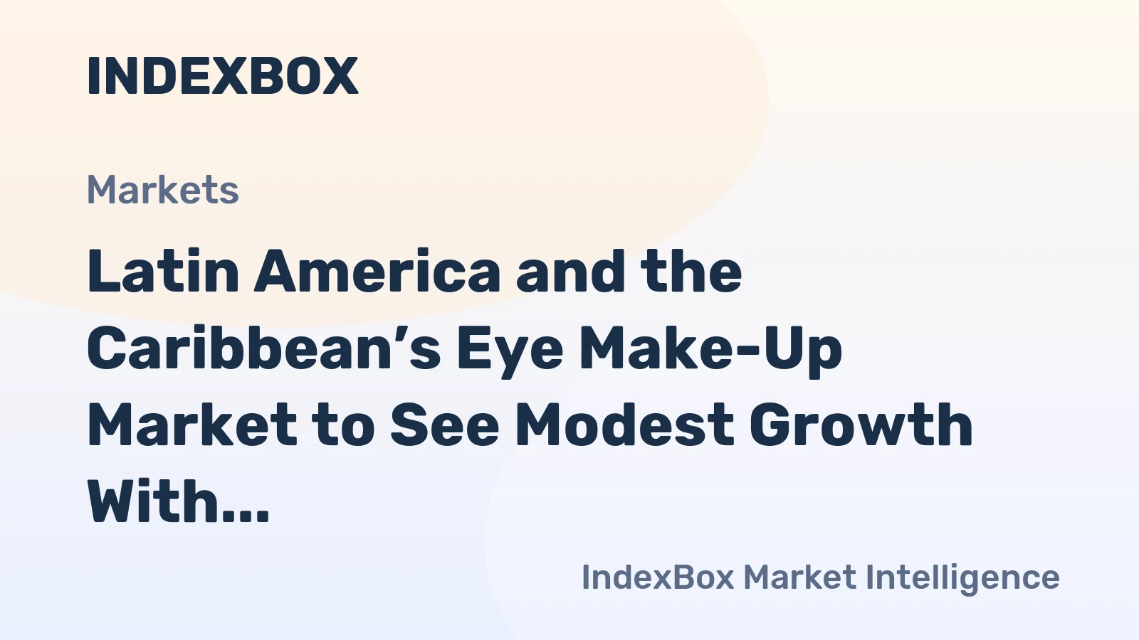Latin America and the Caribbean’s Eye Make-Up Market to See Modest Growth With a 1.2% CAGR